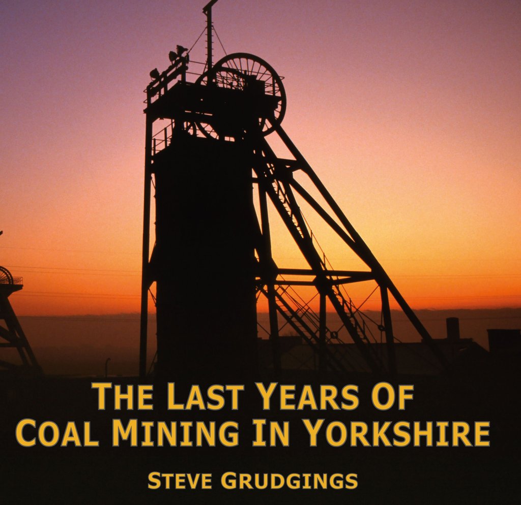 #559 – Book review – The Last Years of Coal Mining in Yorkshire ...